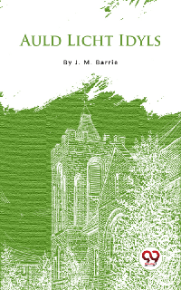 Barrie, Auld Licht Idylls, 1e - Perusall