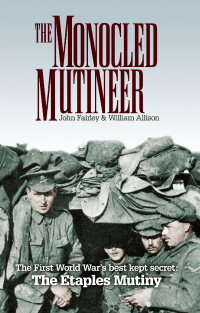 Fairley & Allison, The Monocled Mutineer: The First World War's Best ...