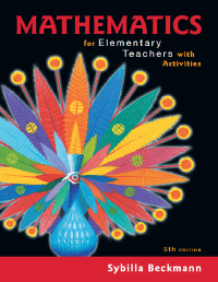Beckmann, Mathematics for Elementary Teachers with Activities, 5e ...