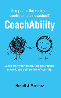 Martinez, CoachAbility: Are you in the state or condition to be coached ...