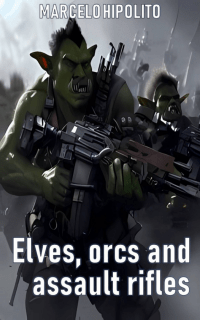 Hipólito & Jorge (ed), Elves, Orcs and Assault Rifles, 1e - Perusall