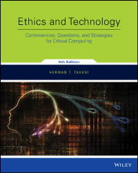 Tavani, Ethics and Technology: Controversies, Questions, and Strategies ...