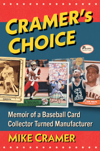 Cramer, Cramer's Choice: Memoir of a Baseball Card Collector Turned ...