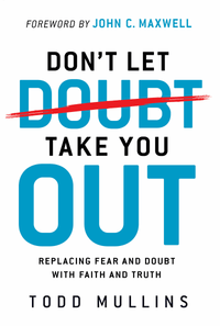 Mullins, Don't Let Doubt Take You Out: Replacing Fear and Doubt With ...