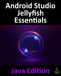 Smyth, Android Studio Jellyfish Essentials - Java Edition: Developing ...
