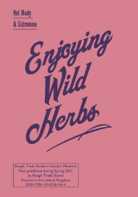 Mady & Catmouse, Enjoying Wild Herbs: A Seasonal Guide, 1e - Perusall