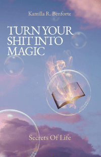Benforte, TURN YOUR SHIT INTO MAGIC: Secrets Of Life, 1e - Perusall