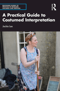 Lee, A Practical Guide to Costumed Interpretation, 1e - Perusall