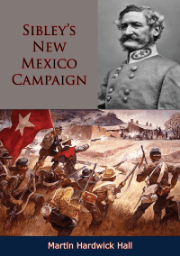 Hall, Sibley's New Mexico Campaign, 1e - Perusall