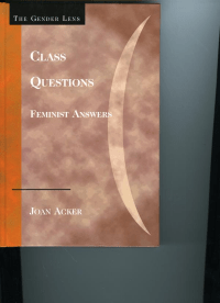 Acker, Class Questions: Feminist Answers, 1e - Perusall
