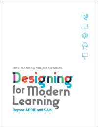 Kadakia & Owens, Designing for Modern Learning: Beyond ADDIE and SAM ...