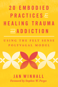 Winhall & Porges, 20 Embodied Practices for Healing Trauma and ...