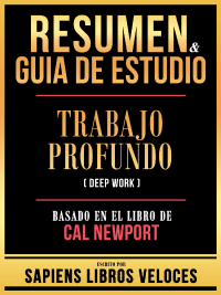 Sapiens Libros Veloces, Resumen & Guia De Estudio - Trabajo Profundo ...
