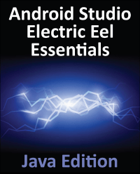 Smyth, Android Studio Electric Eel Essentials - Java Edition ...