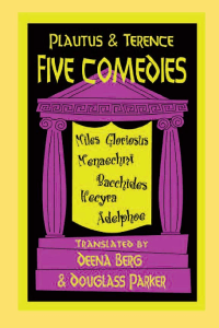Berg (ed) & Parker (ed), Plautus and Terence: Five Comedies: Miles ...