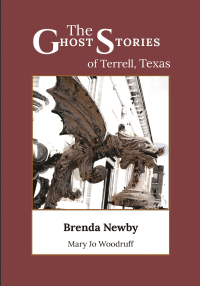 Newby & Woodruff, The Ghost Stories of Terrell, Texas: A Collection of ...