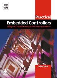 Park ASD, Practical Embedded Controllers: Design and Troubleshooting with the Motorola 68HC11 ...