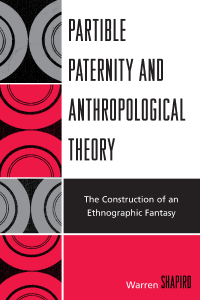 Shapiro, Partible Paternity and Anthropological Theory: The ...