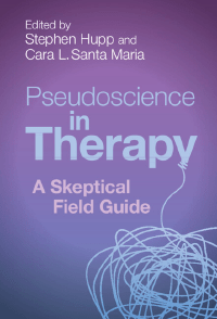 Hupp (ed) & Santa Maria (ed), Pseudoscience in Therapy: A Skeptical ...