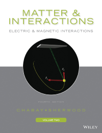 Chabay & Sherwood, Matter and Interactions, Volume 2: Electric and ...