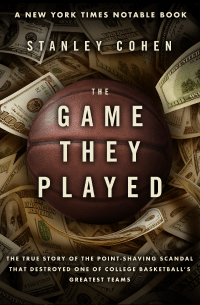 Cohen, The Game They Played: The True Story of the Point-Shaving ...